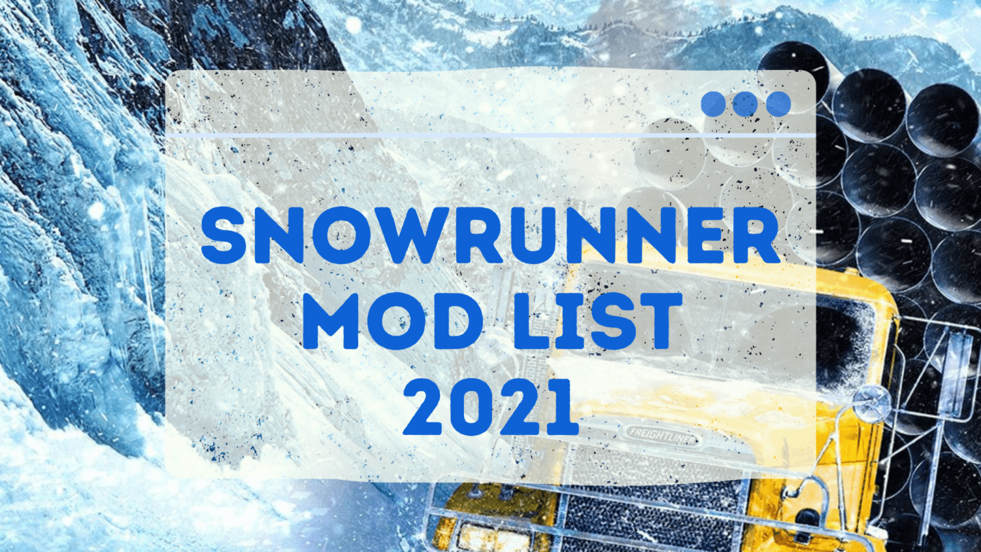 Best SnowRunner Mods (2022) | Steak's 4x4, Rogers Point, Money Setup